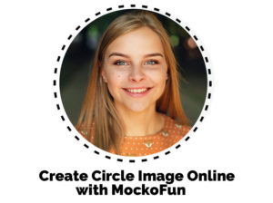 (FREE) Crop Picture Into Circle Online - MockoFUN
